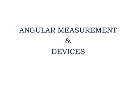 Angular Measurement Devices Tools And Techniques