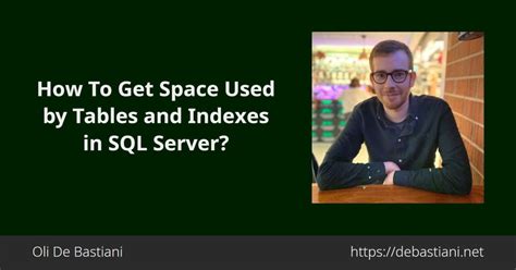 How To Get Space Used By Tables And Indexes In Sql Server Oli De