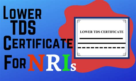 Lower Tds Certificate For Nris Selling Property In India