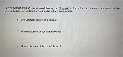 solved 5 steroisomers construct a model using your molymod