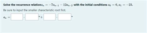 Solved Solve The Recurrence Relation An −7an−1−12an−2 With