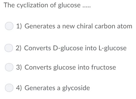Solved The Cyclization Of Glucose 1 Generates A New