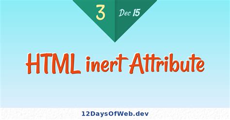 Html Inert Attribute 12 Days Of Web