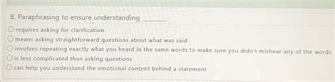 Solved Paraphrasing To Ensure Understandingrequires Asking