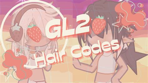 4 Cute Gl2 Hair Codes ｡ ☆ Youtube