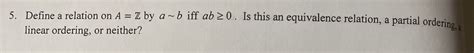 solved define a relation on a z ﻿by a∼b ﻿iff ab≥0 ﻿is this