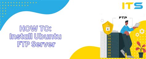 How To Install And Configure Ubuntu FTP Server ITsyndicate