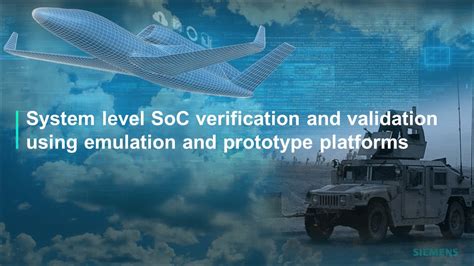 System Level Soc Verification And Validation Using Emulation And Prototype Platforms