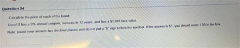 Solved Calculate The Price Of Each Of The Bond Bond B Has A Chegg Com