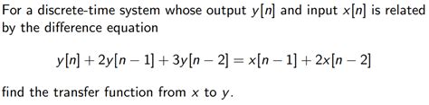 Solved For A Discrete Time System Whose Output Y N And