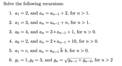 Solved Solve The Following Recursions 1 A1 2 And An An 1
