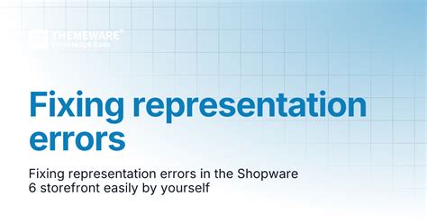Fixing Representation Errors Themeware® Knowledge Base