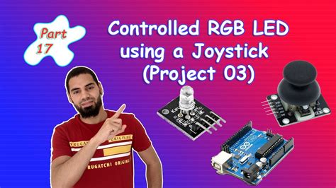 Arduino Tutorial 17 Controlled Rgb Led Using A Joystick Youtube