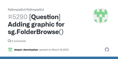 [question] adding graphic for sg folderbrowse · issue 5290 · pysimplegui pysimplegui · github