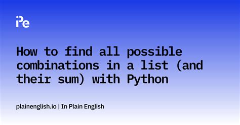 How To Find All Possible Combinations In A List And Their Sum With Python
