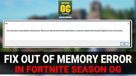 How To Fix Out Of Video Memory Trying To Allocate A Rendering Resource Fortnite Chapter 5 Season