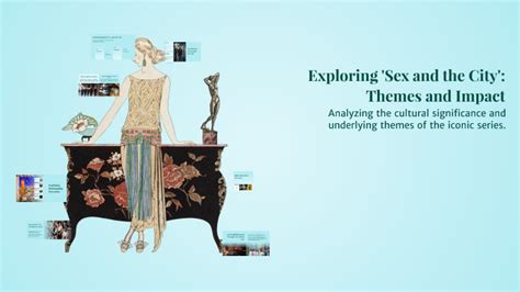 Exploring Sex And The City Themes And Impact By Luiza Tomaz On Prezi