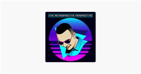 ‎the Retrospective Perspective With Jeremy Ariel Diaz On Apple Podcasts