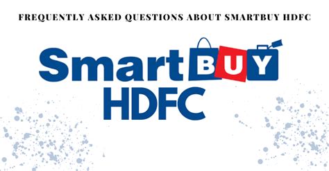 Frequently Asked Questions About Smartbuy Hdfc Satnam Singh Medium