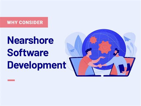 Why Consider Nearshore Software Development Thehotskills