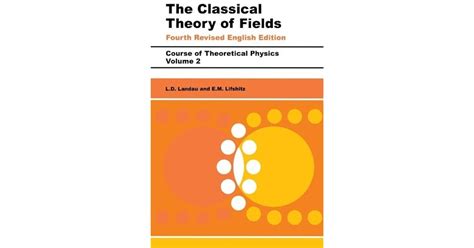 Course Of Theoretical Physics Vol 2 The Classical Theory Of Fields