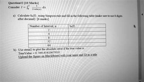 Question2 10 Marks Consider Dx 2sinr Calculate Sf Using Simpson Rule