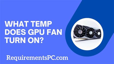 What Temperature Should GPU Fan Turn On Everything To Know