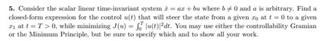 Solved Consider The Scalar Linear Time Invariant System