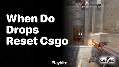 When Do Drops Reset In Csgo Playbite