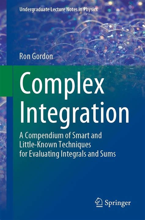 Undergraduate Lecture Notes In Physics Complex Integration Ebook Ron Gordon