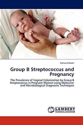 Group B Streptococcus And Pregnancy The Prevalence Of Vaginal Colonization By Group B