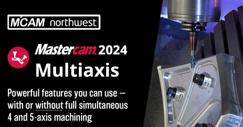 mastercam multiaxis toolpaths and features you can use with non