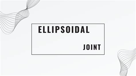 Movement Of Synovial Joints Ellipsoid Condylar Joint Youtube