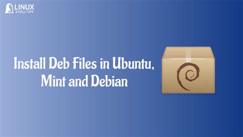 3 Ways To Install Deb Packages In Ubuntu Mint Debian