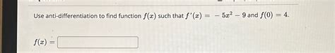 solved use anti differentiation to find function f x ﻿such