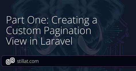 Part One Creating A Custom Pagination View In Laravel Stillat