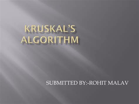 Kruskal Algorithm Dsa Lab Project 1st By Rohit Malav Ppt