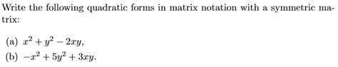 Solved Write The Following Quadratic Forms In Matrix Chegg