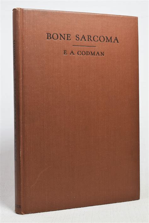 Bone Sarcoma An Interpretation Of The Nomenclature By E A Codman