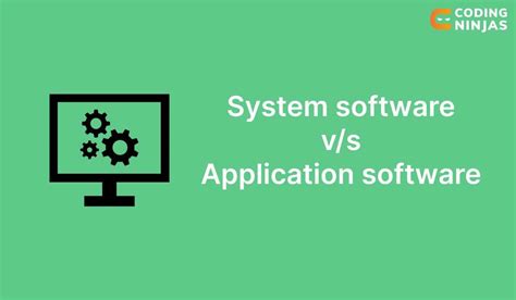 Difference Between System Software And Application Software Naukri