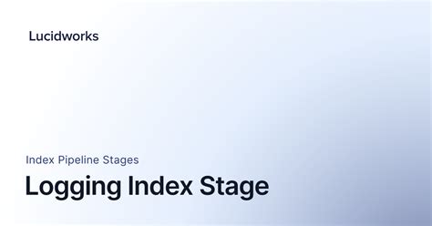 Logging Index Stage Lucidworks Documentation