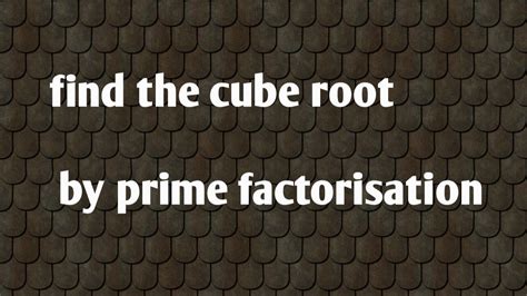 Find Cube Roots By Prime Factorisation Method Mathstricks Viral Easymaths Maths Video Youtube