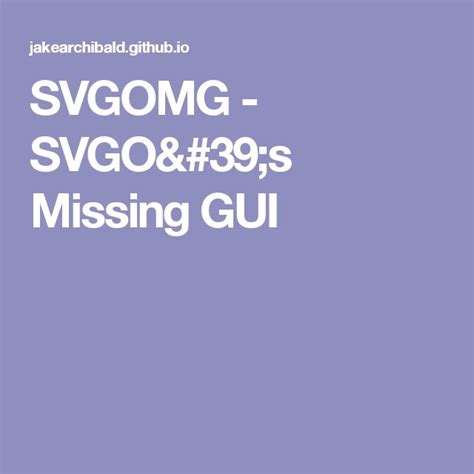 Svgomg Svgo S Missing Gui Web Development Raster Image Miss