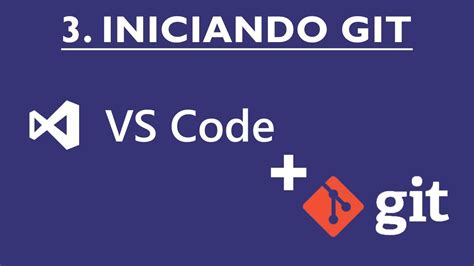 Curso Visual Studio Code Y GIt Iniciando GIT YouTube