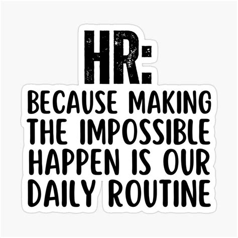 Funny Hr Professionals Humor Sticker Hr Because Making The Impossible