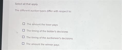 Solved Select All That Applythe Different Auction Types