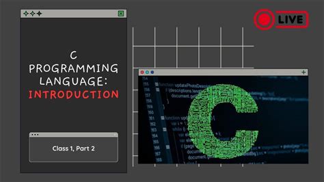 Introduction To Programming Class 1 Part 2 C Programming Language Youtube