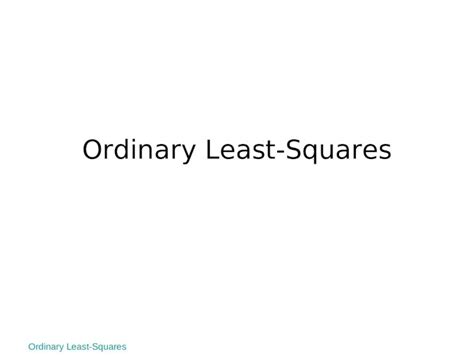 PPT Ordinary Least Squares Outline Linear Regression Geometry Of Least Squares Discussion Of