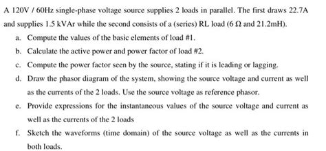 Solved A 120 V 60 Hz Single Phase Voltage Source Supplies 2