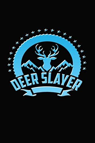Deer Slayer Great Journal With A Hunting Theme By Nathan Koorey